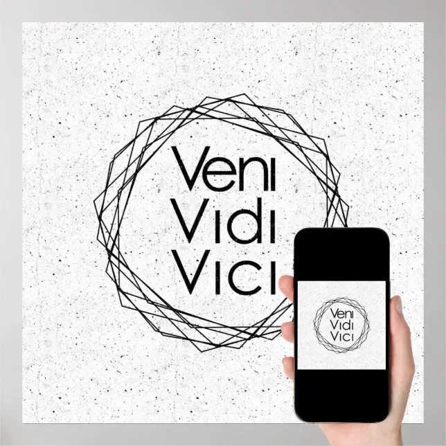 Affiches Je Suis Venu, J'Ai Vu, J'Ai Conquis "Veni, Vidi, V | Zazzle.fr