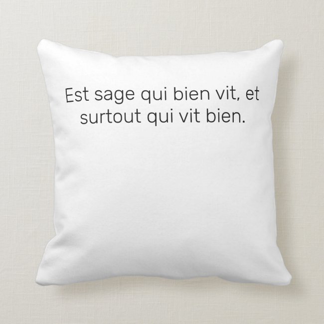 Est sage qui bien vit, et surtout qui vit bien. | Ma-Citation.com