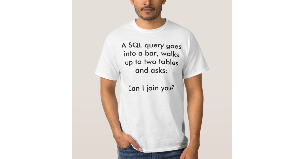 T-shirt SQL Joke | Zazzle.fr