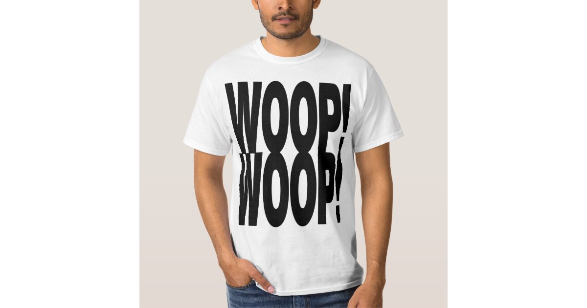 T-SHIRT WOOP WOOP | Zazzle.fr